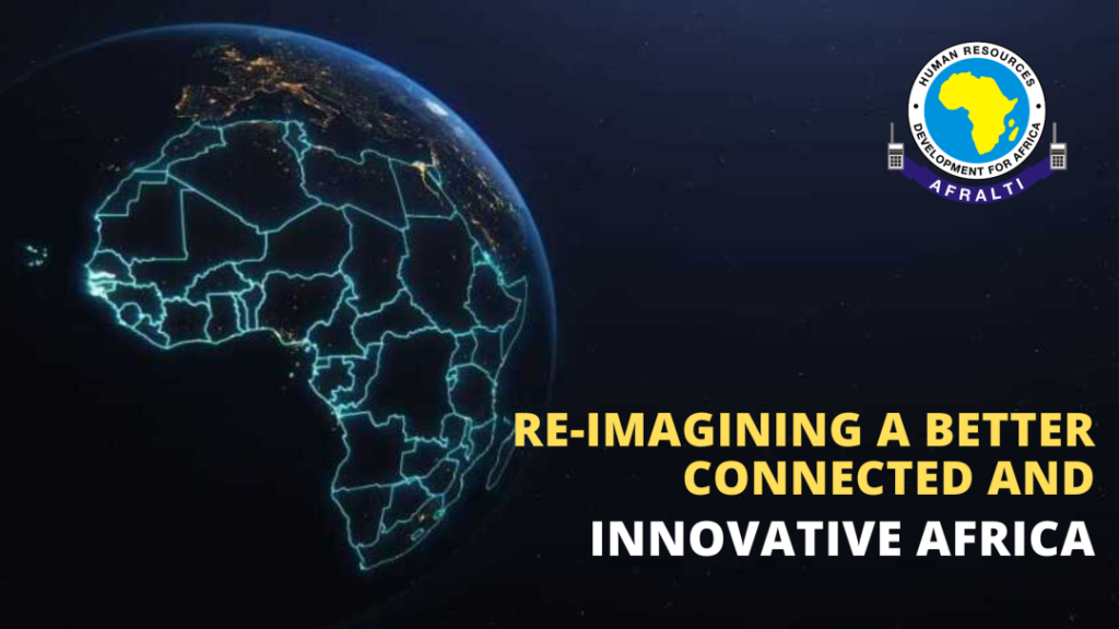 Re-imagining a Better Connected and Innovative Africa – AFRALTI